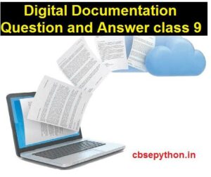 Important DIGITAL DOCUMENTATION Questions and Answers Class 9 IT CBSE Python